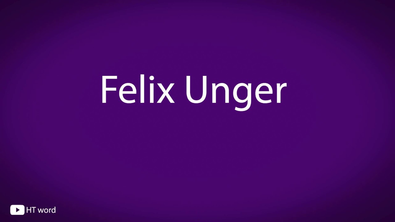 How to pronounce Felix Unger - YouTube