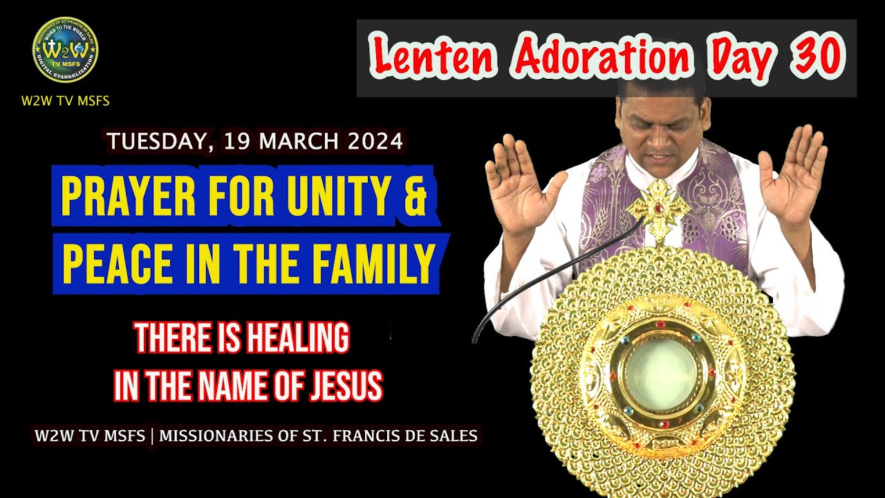 LENTEN ADORATION DAY 30 | UNITY & PEACE IN FAMILIES | 19 MARCH 2024 # ...