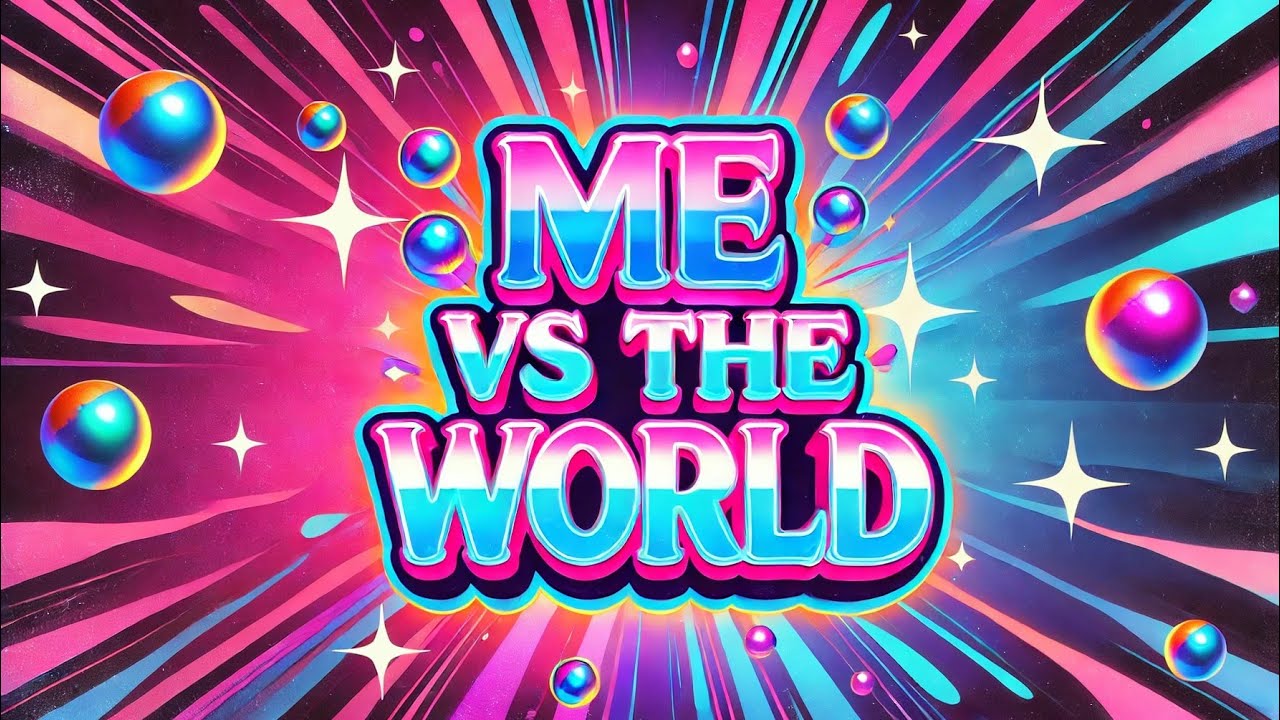 Me vs The World - YouTube