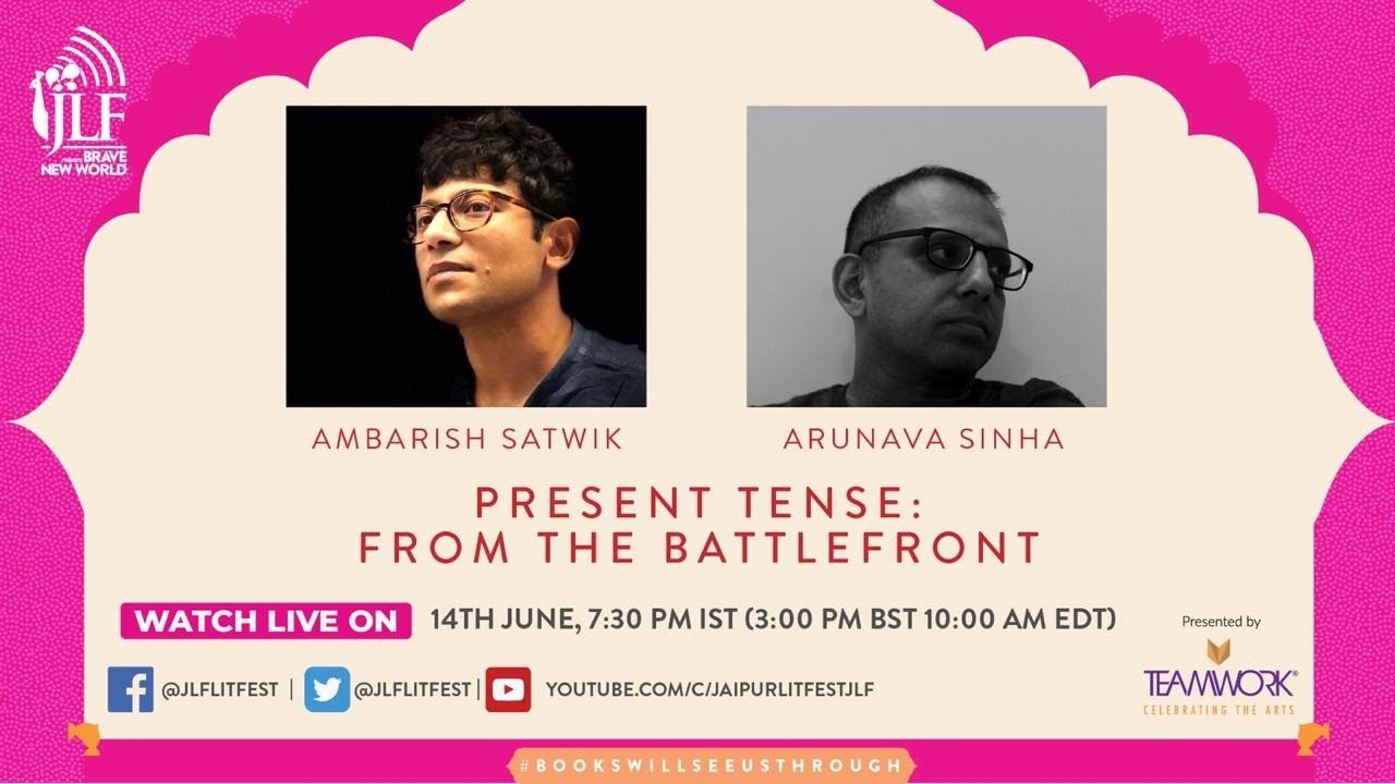 Present Tense: From the Battlefront Ambarish Satwik and Arunava Sinha ...