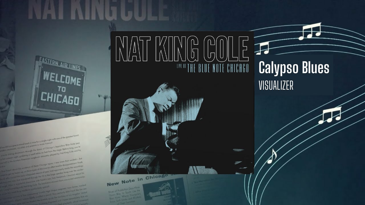 Nat King Cole – Calypso Blues from Live At The Blue Note Chicago ...