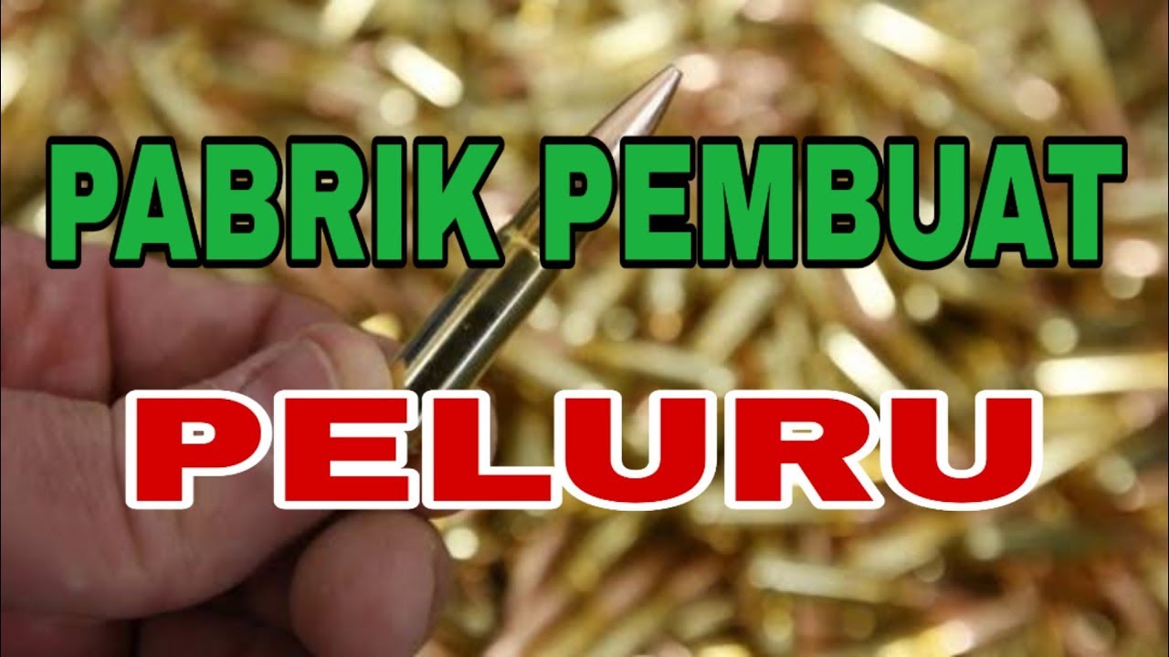 Proses Pembuatan Peluru Senapan Api - YouTube
