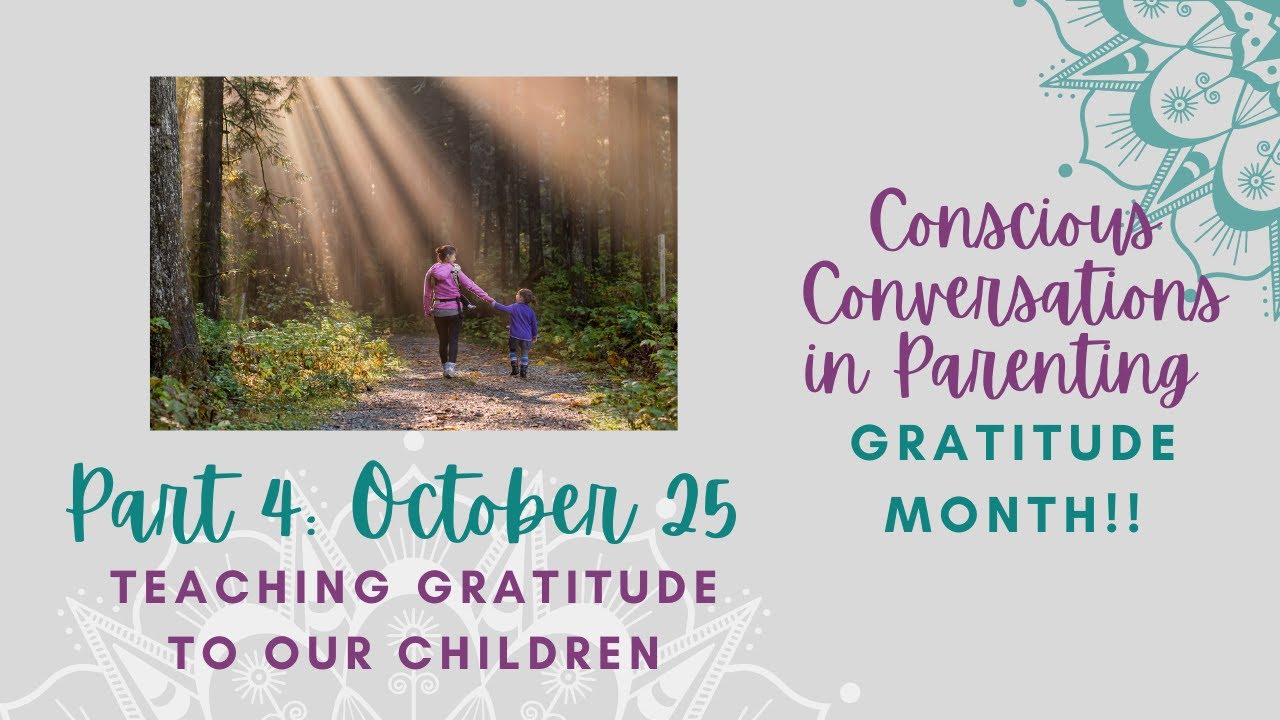 #014 Teaching Gratitude to Our Children - Conscious Conversations in ...