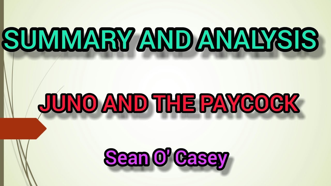 JUNO AND THE PAYCOCK by Sean O' Casey play| malayalam explanation | MA ...