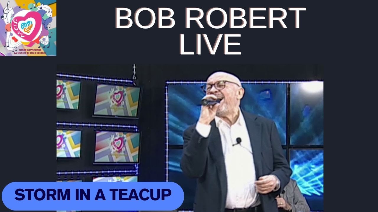 Bob Robert - Storm in a Teacup - Cuore e Batticuore 25 02 25 - YouTube