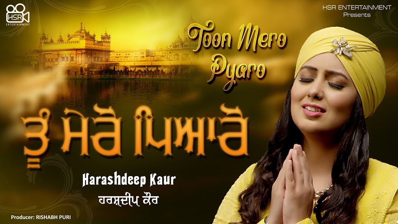 Harshdeep Kaur : Tu Mero Pyaro (Gurbani Shabad) - Gurbani Shabad Kirtan ...