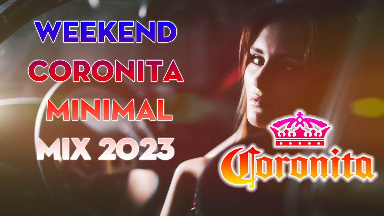 Legjobb Coronita Zenék 2023 mix 🔥 Weekend Coronita Minimal mix 🔥 ...