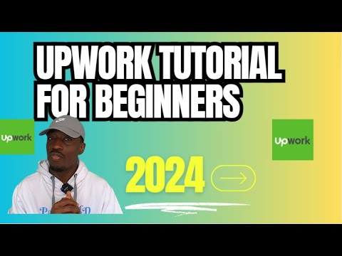 Upwork Tutorial for Beginners in 2024: Complete Guide - YouTube