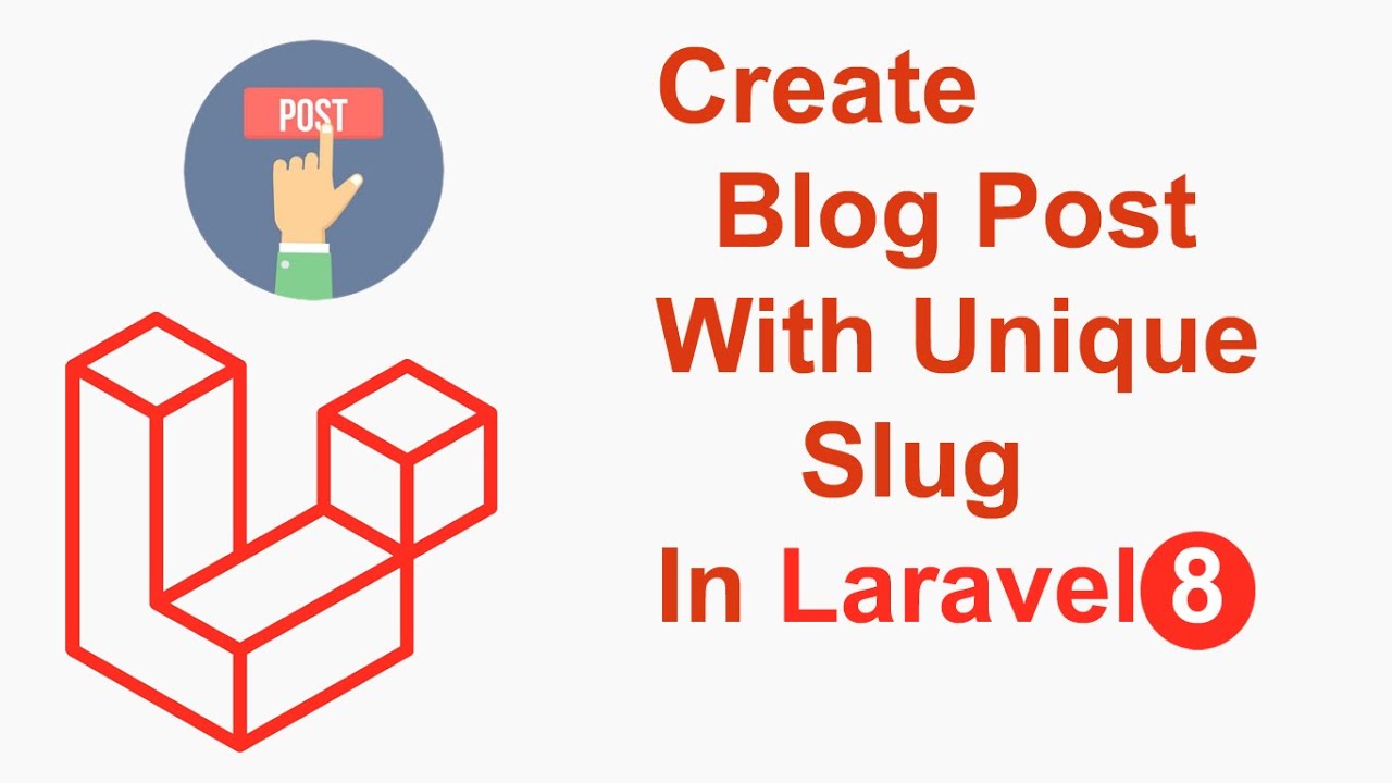 How To Create Blog Post With Unique Slug In Laravel Step By Step In