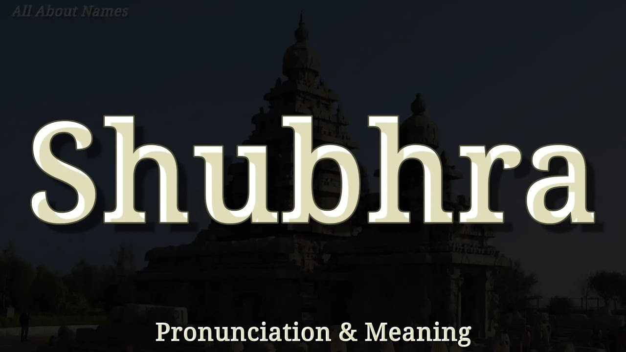Shubhra - Pronunciation and Meaning - YouTube