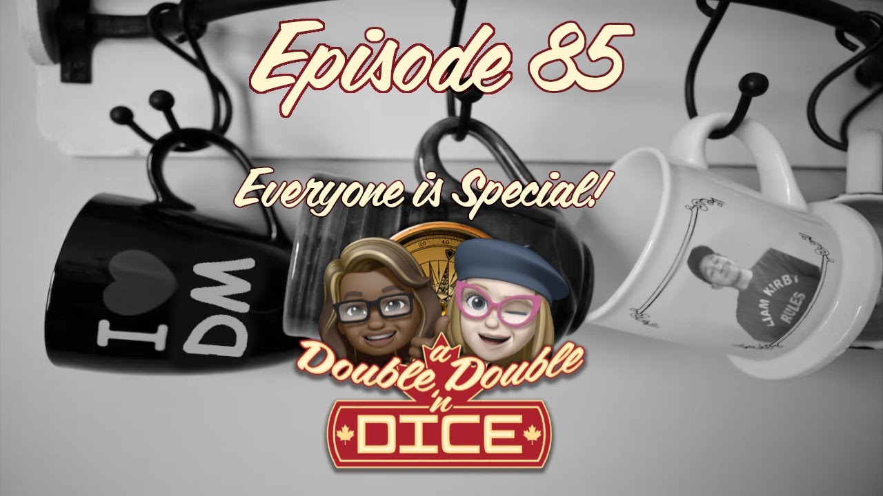 A Double Double 'n Dice Podcast: Ep. 85 - Everyone is Special! - YouTube