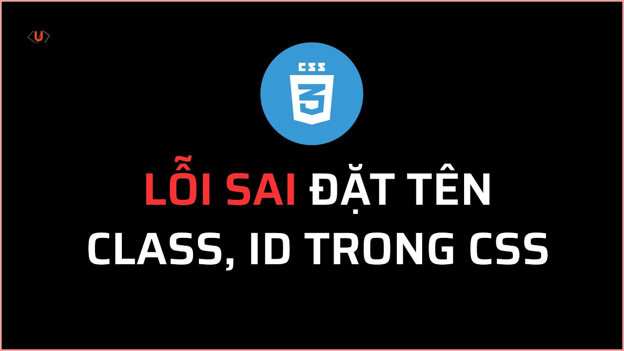 Sai lầm khi đặt tên Class, Id trong Css | Unitop.vn - YouTube