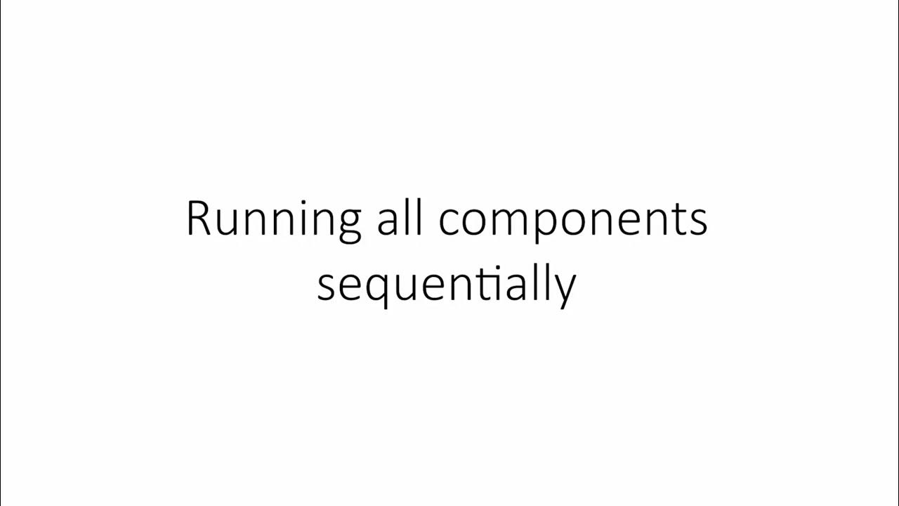 Part 3 Video11a Running All Components Sequentially Youtube