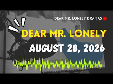 Dear Mr Lonely Dramas - August 28, 2026 | New Upload
