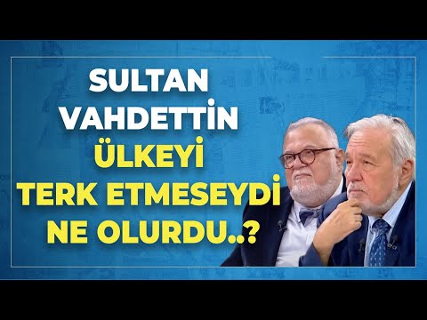 Sultan Vahdettin Ülkeyi Terk Etmeseydi Ne Olurdu?