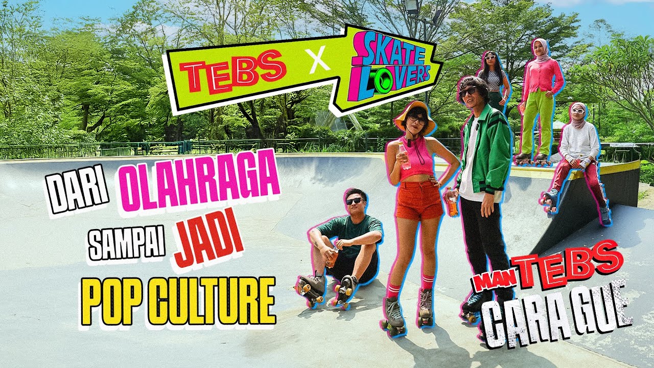 TEBS X SKATELOVERS | "MANTEBS CARA GUE" EPISODE 3 - YouTube