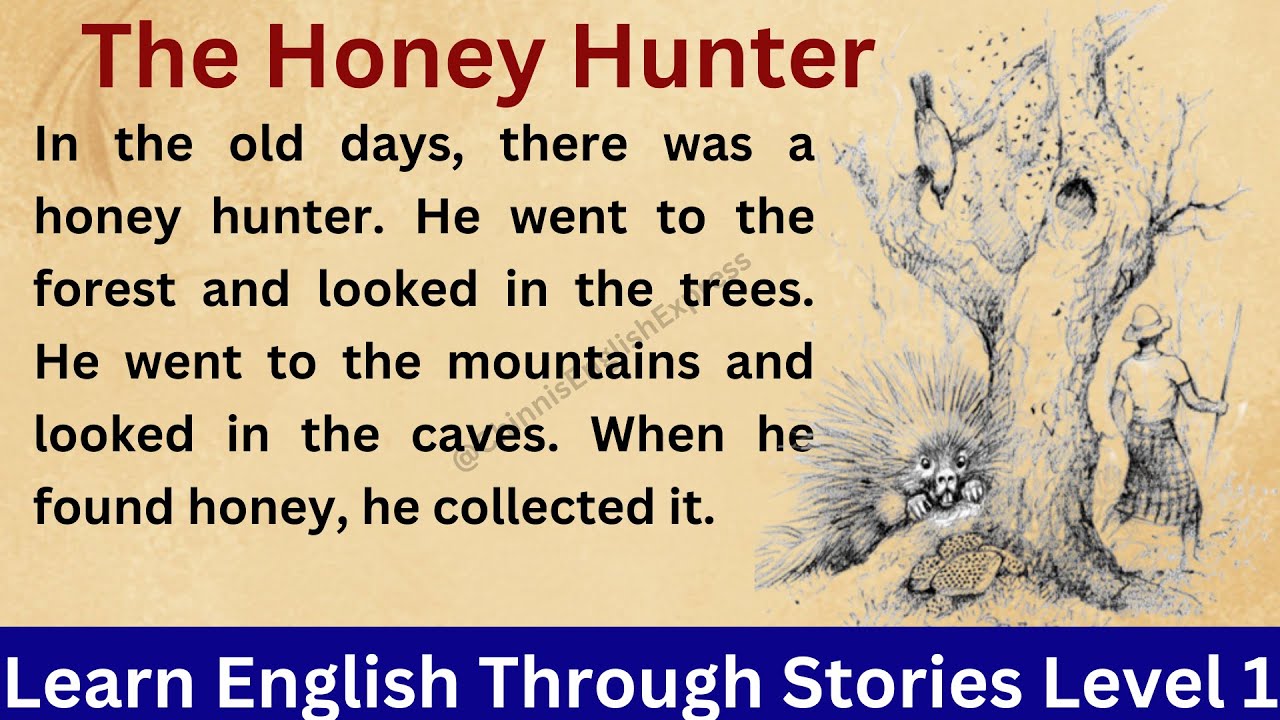 Learn English Through Story Level 1 | The Honey Hunter | Graded reader ...