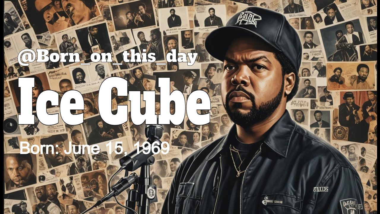Born on This Day (June 15): Ice Cube - You May Know the Story, How ...