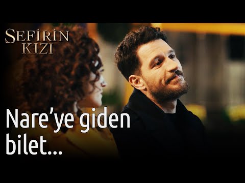 Sefirin Kızı | Nare'ye Giden Bilet...