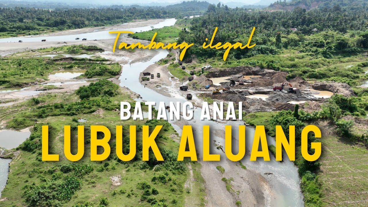 Droen 4K Penambangan Pasir Ilegal di Nagari Lubuk Alung: Ancaman bagi ...