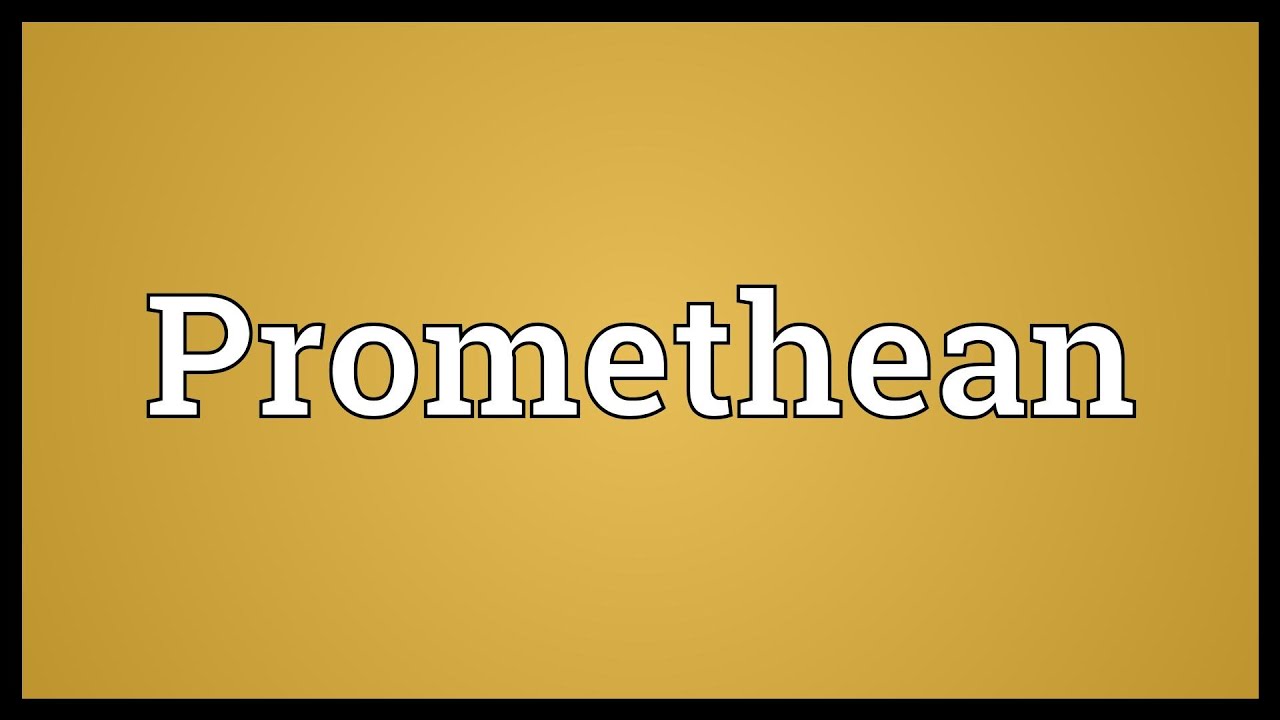 Promethean Meaning - YouTube