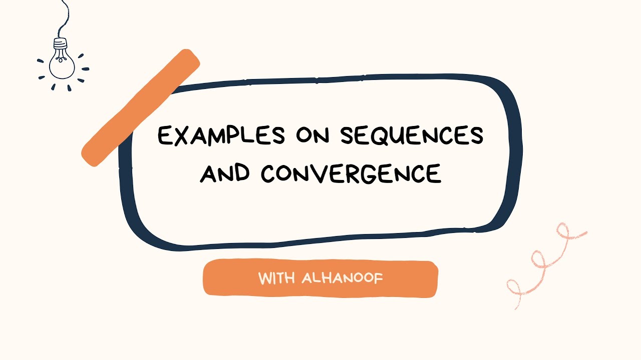 Examples on Sequences and Convergence - YouTube