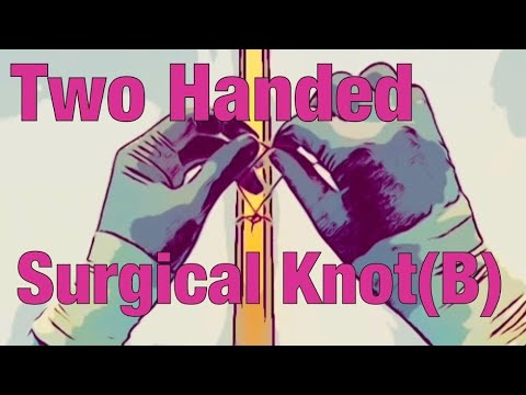 Two Handed Surgical Knots（B） - YouTube