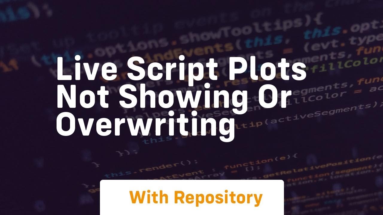 live script plots not showing or overwriting - YouTube
