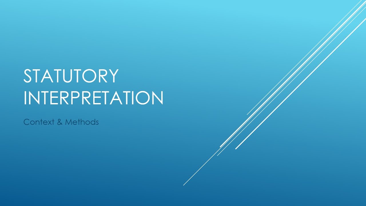 Statutory Interpretation, Context & Methods - YouTube