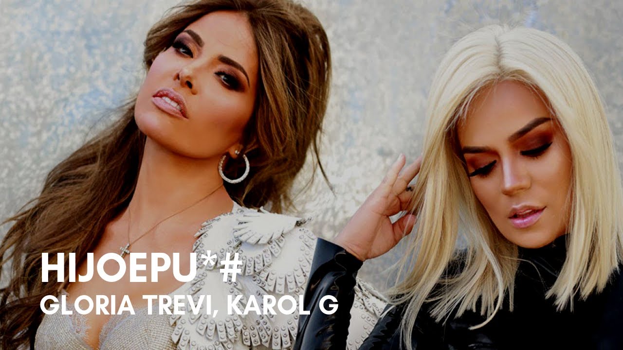Gloria Trevi, Karol G - Hijoepu*# (Letra) - YouTube