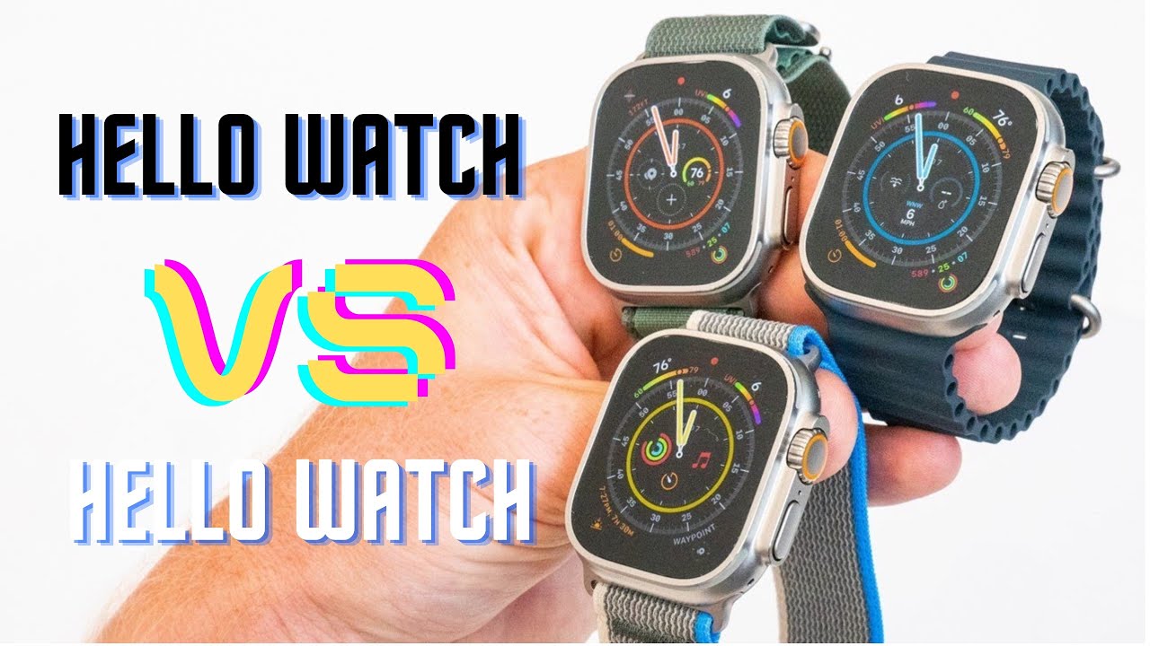 Khi 2 Watch Ultra Hello Watch đối đầu | Hello Watch Vs Hello Watch ...