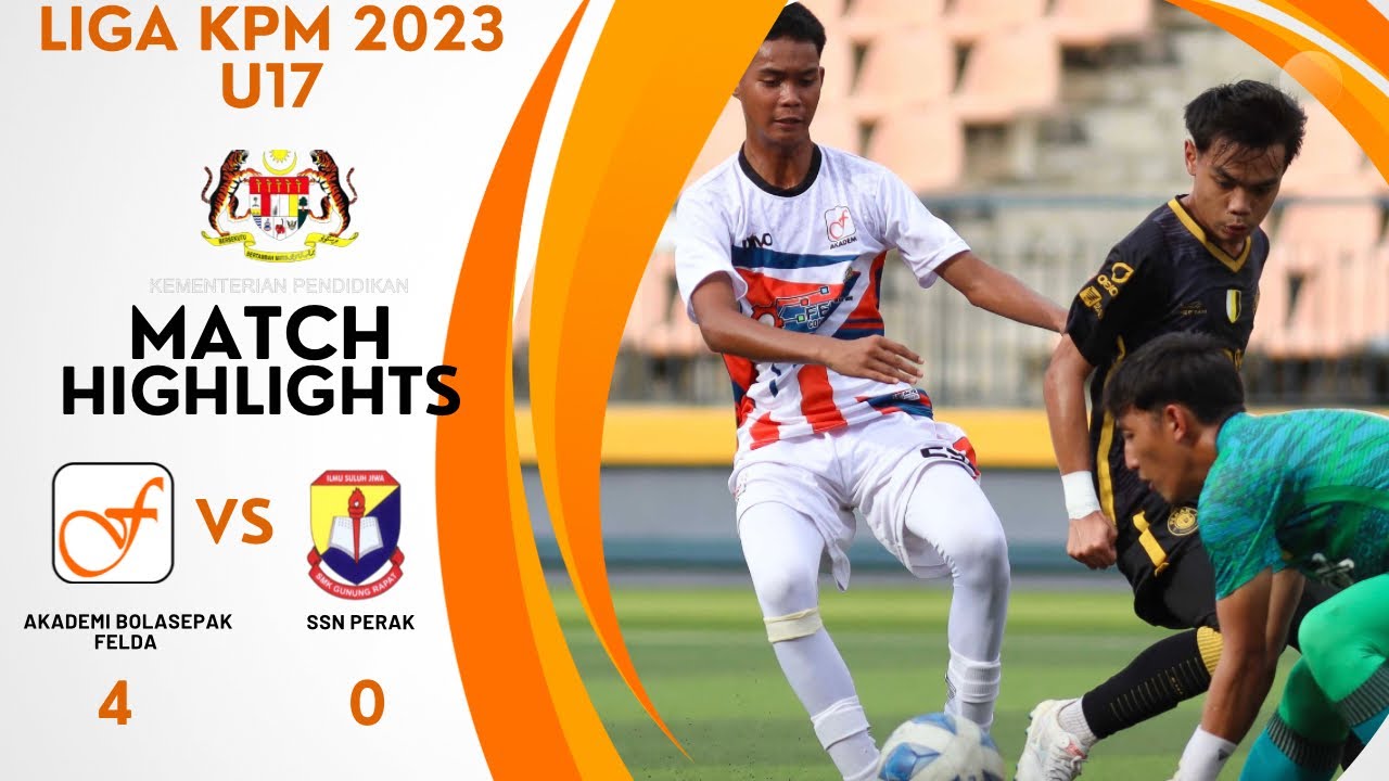 HIGHLIGHTS LIGA KPM 2023 | FELDA U17 [4] - [0] SSN PERAK | 15.08.2023 ...