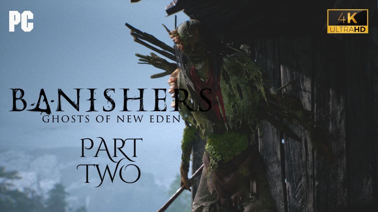 Banishers: Ghosts of New Eden - 4K Gameplay Part Two - YouTube