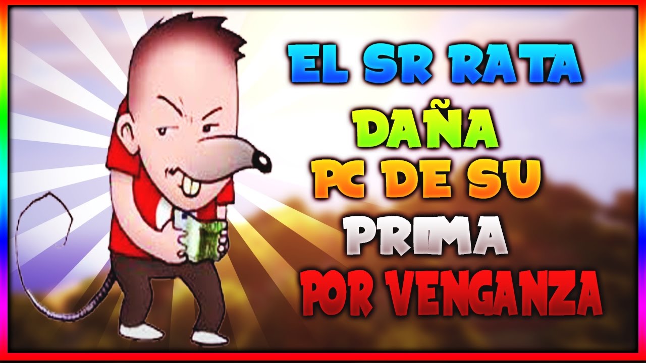EL SR RATA SE VENGA DE SU PRIMA | TROLEO - YouTube