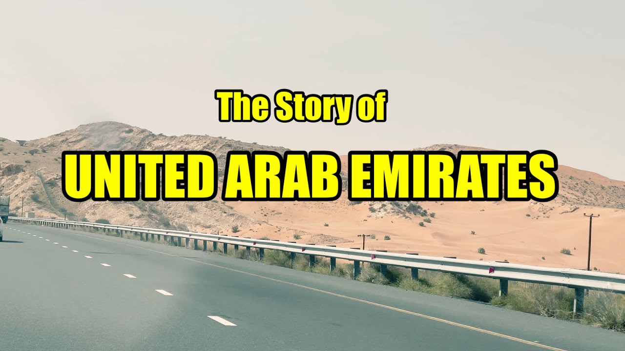 STORY OF THE UNITED ARAB EMIRATES - YouTube