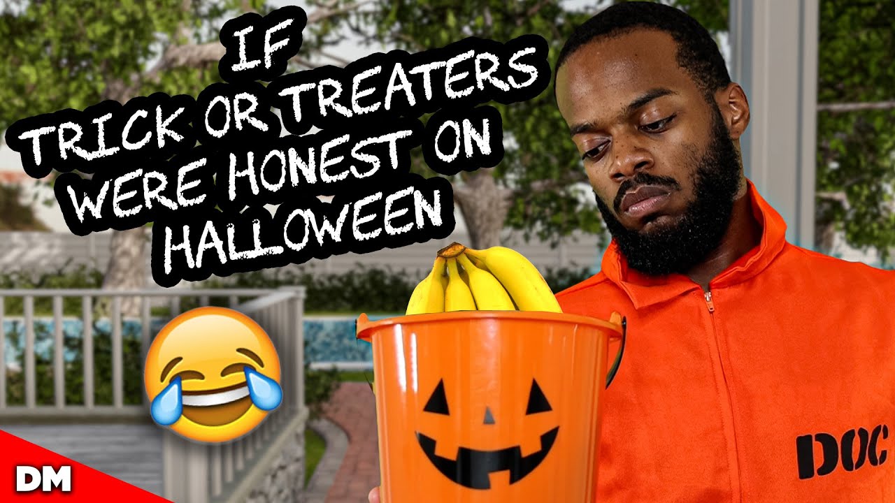 IF TRICK OR TREATERS WERE HONEST ON HALLOWEEN - YouTube