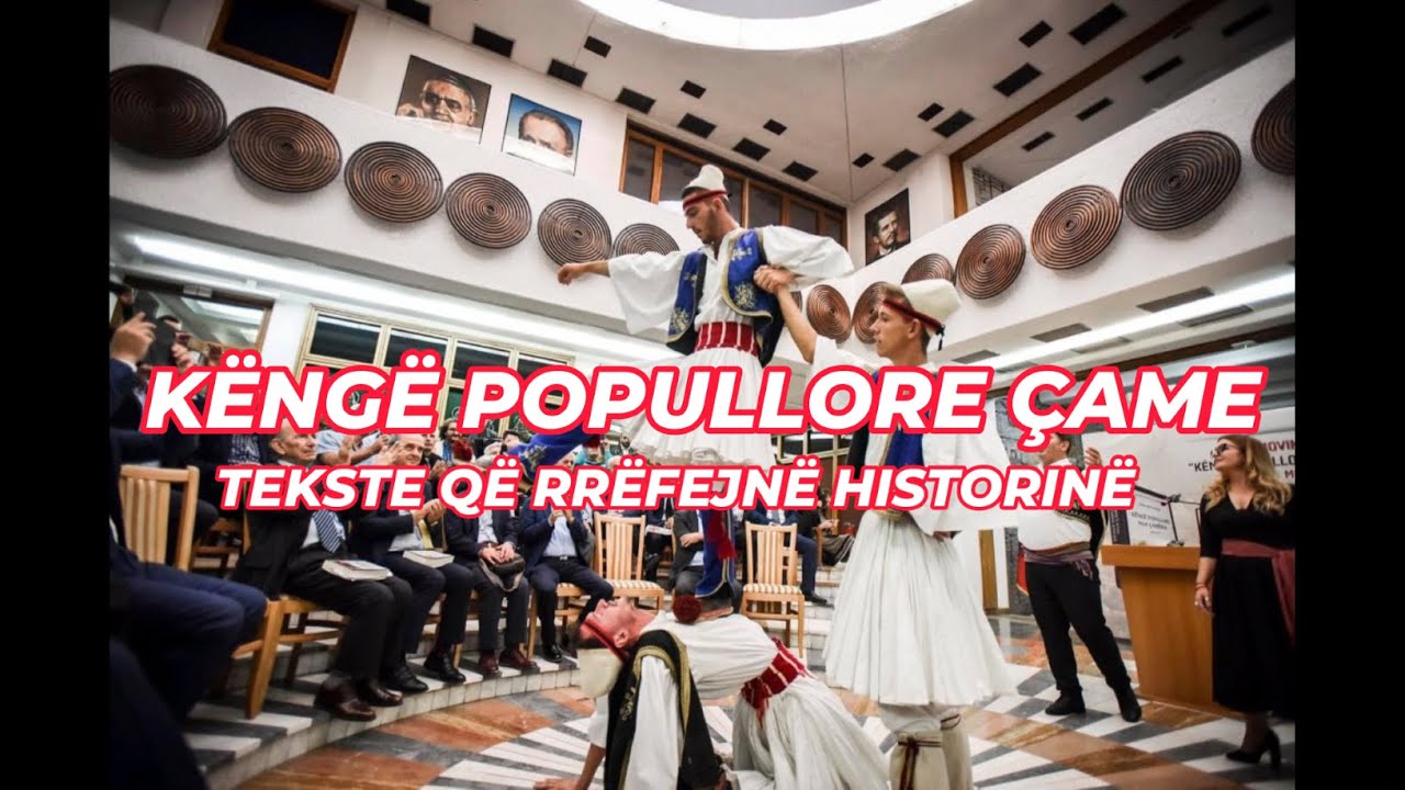 Këngë Popullore Çame, Këngët që Rrefejnë Historinë! - YouTube