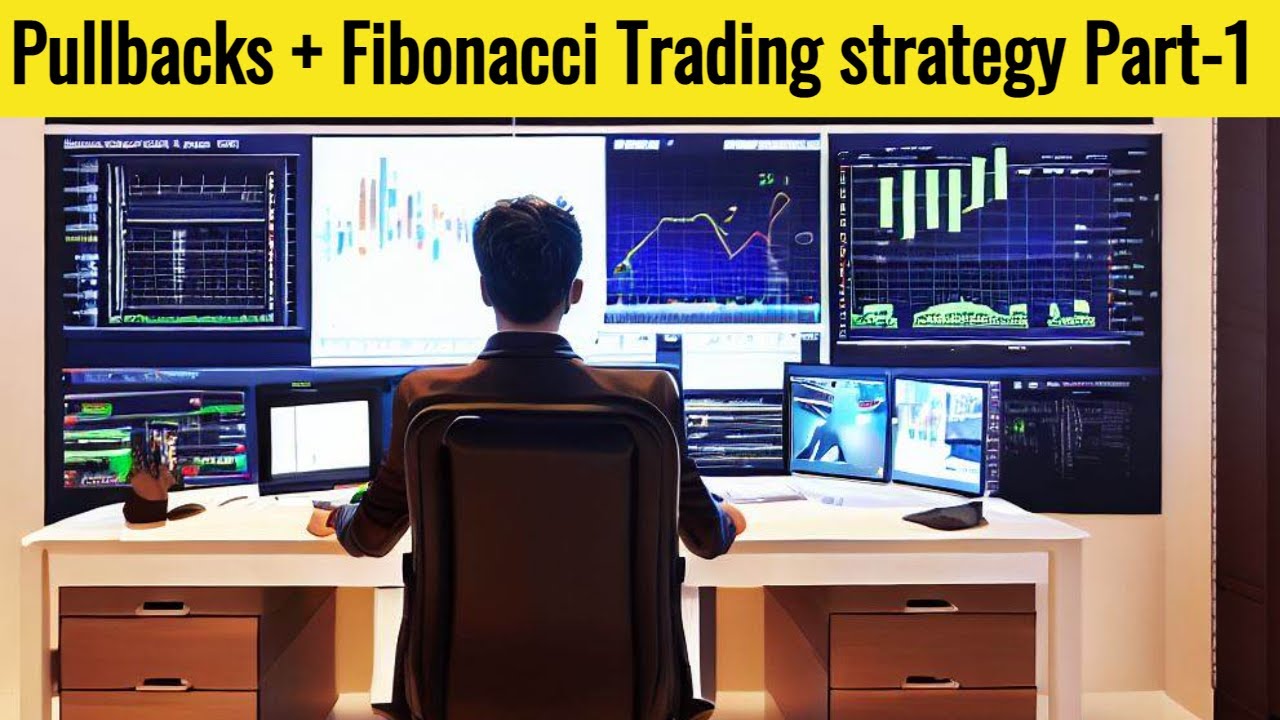 Pullbacks + Fibonacci Trading Strategy Part-1 - YouTube