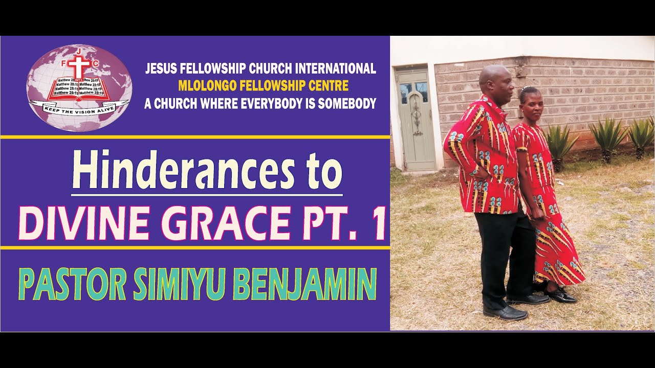 HINDRANCES TO DIVINE GRACE PT. 1- PASTOR SIMIYU BENJAMIN - YouTube