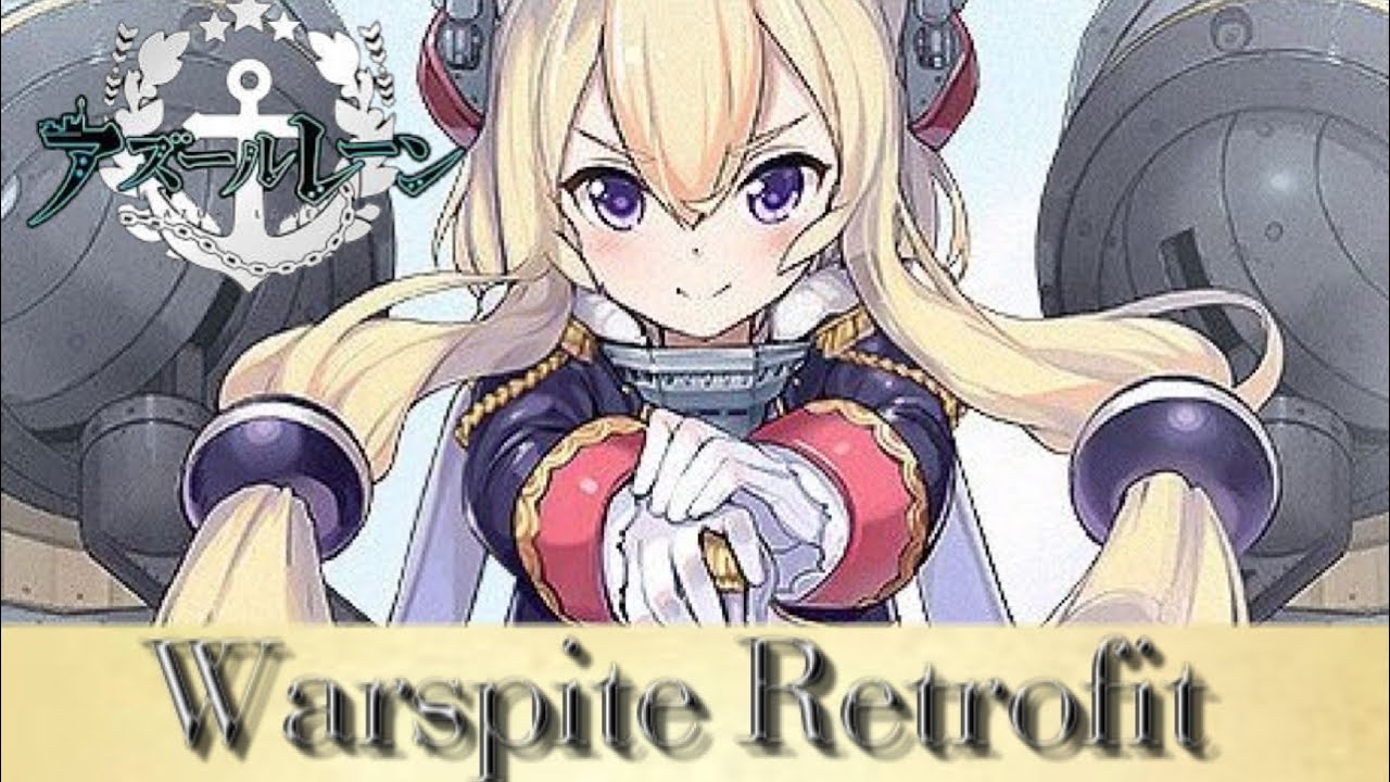 [Azur Lane] Retrofitting Warspite - YouTube