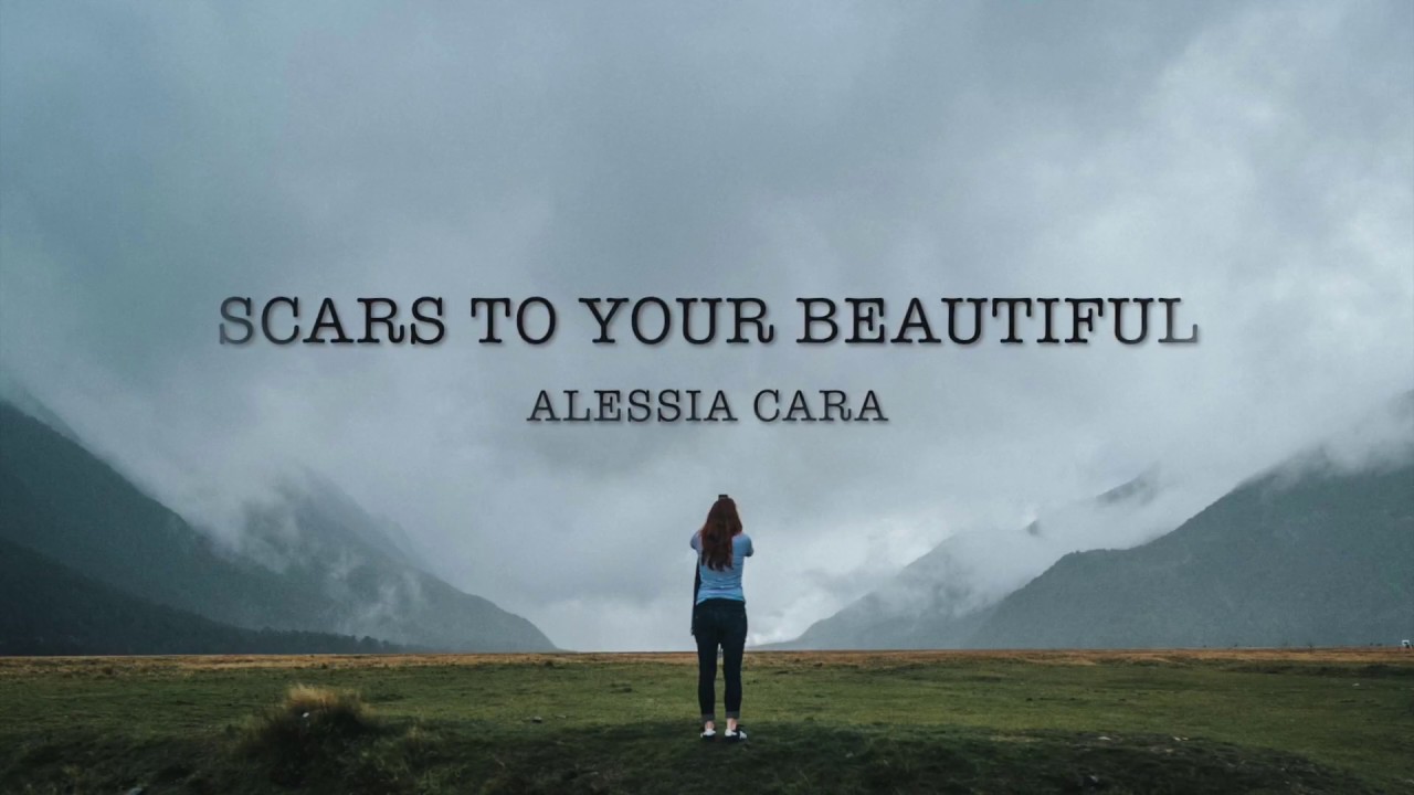 Scars To Your Beautiful - Alessia Cara [Lyrics Video] - YouTube