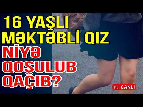 Məktəbli qız 16 yaşında evdən qaçdı - Ölkəni çalxalayan olay - Media Turk TV