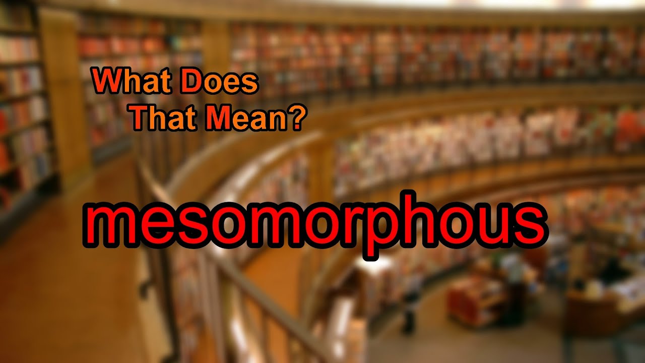 What does mesomorphous mean? - YouTube