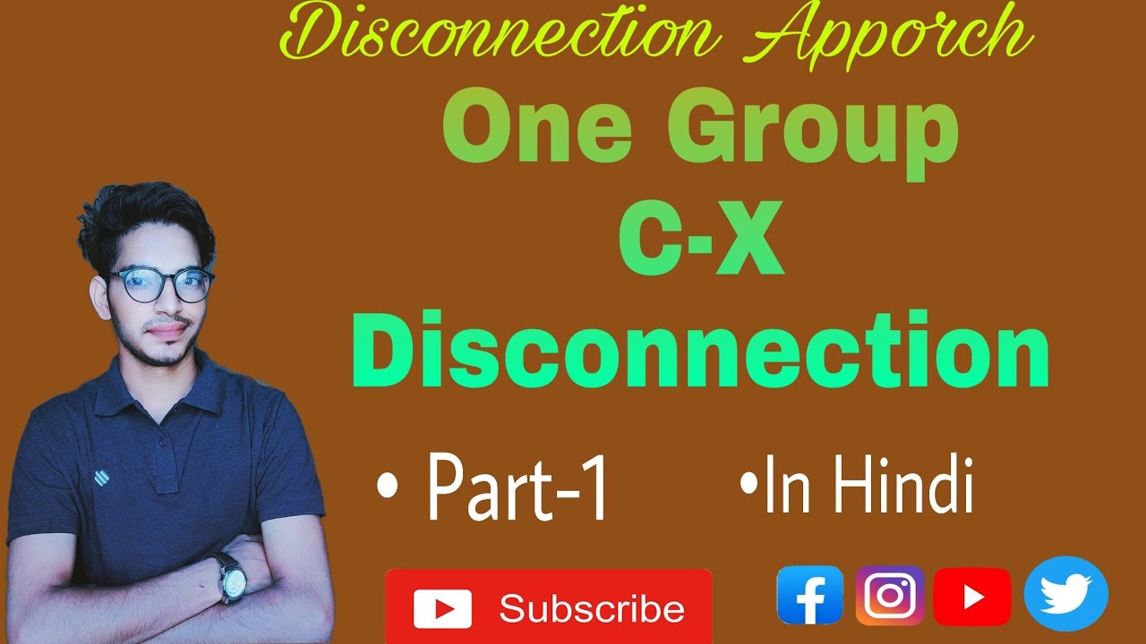 One Group C-X Disconnection || Part-1 || in Hindi#disconnectionapporch# ...