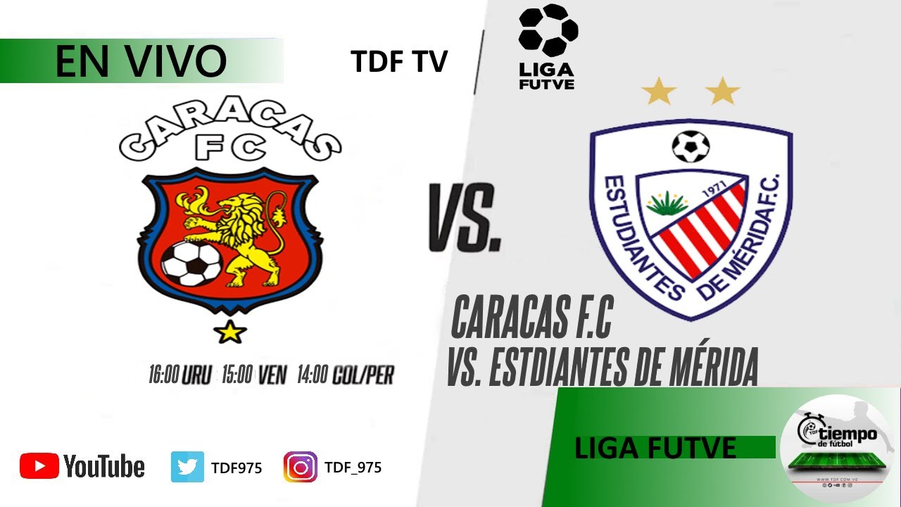 CARACAS FC VS ESTUDIANTES DE MERIDA | LIGA FUTVE 2024 ⚽️ | EN VIVO ...