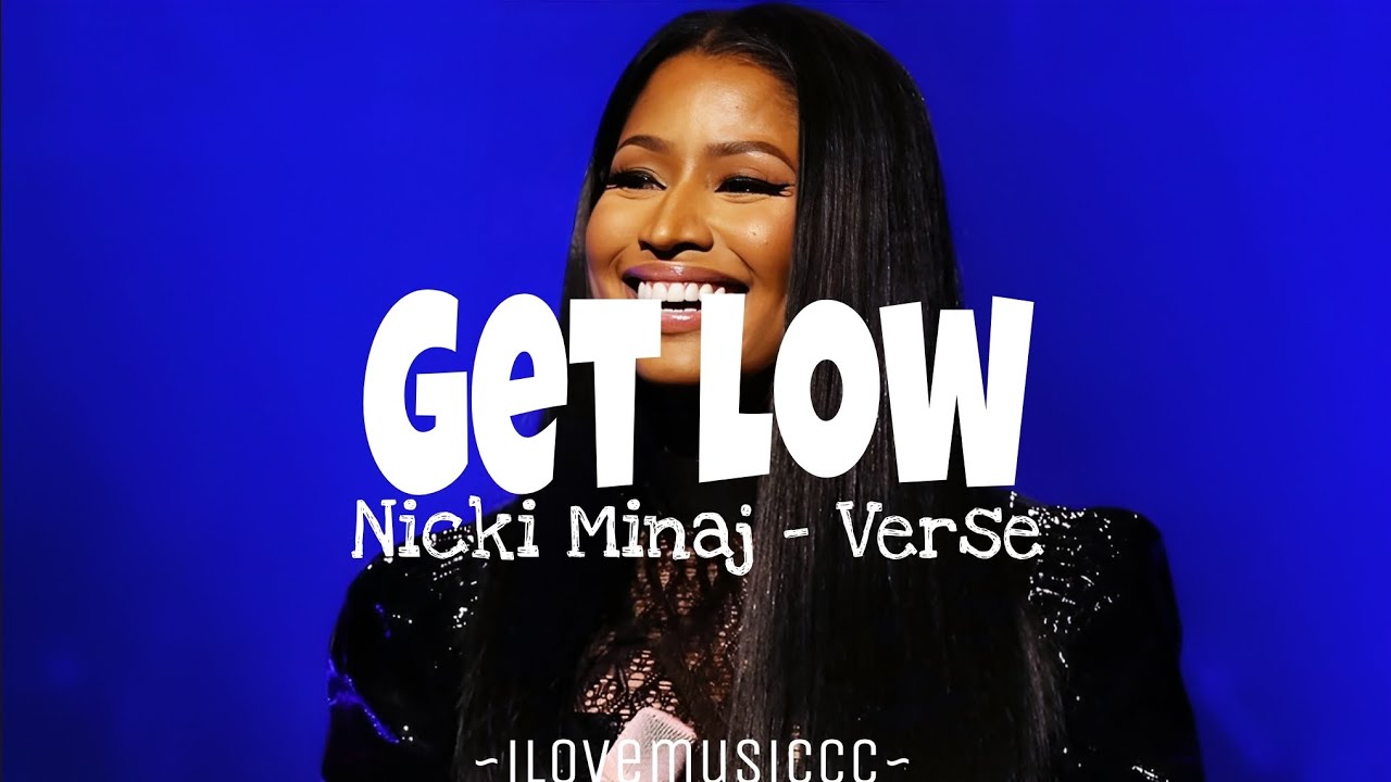 Nicki Minaj - Get Low [Verse - Lyrics] - YouTube