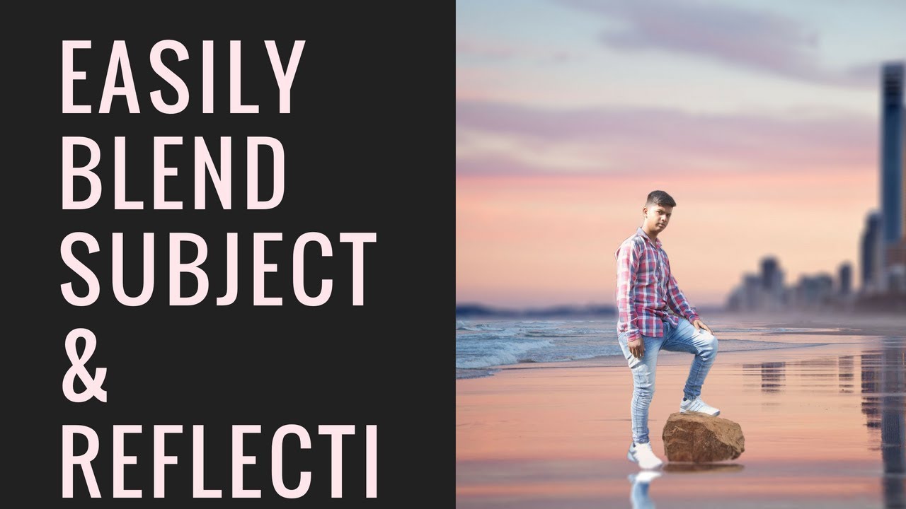 Easily Blend Subject & Reflections Using Blend Modes in Photoshop - YouTube