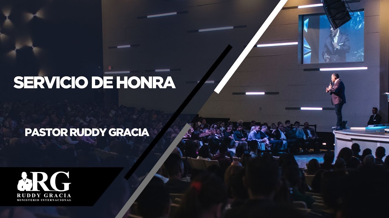 SERVICIO DE HONRA | PASTOR RUDDY GRACIA - YouTube