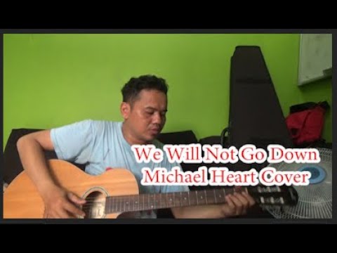 WE WILL NOT GO DOWN MICHAEL HEART COVER | SONG FOR HUMANITY AT GAZA ...