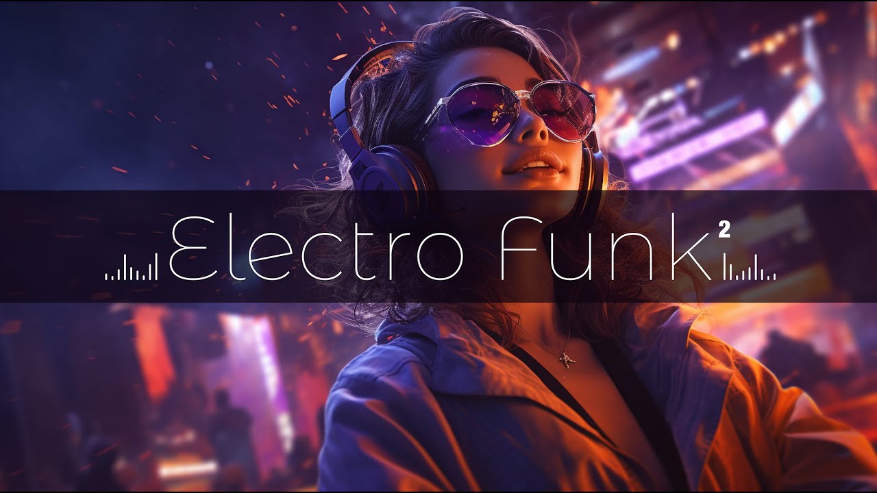 ElectroFunk N°2 - Futuristic Funk: Electronic Fusions and Funky ...